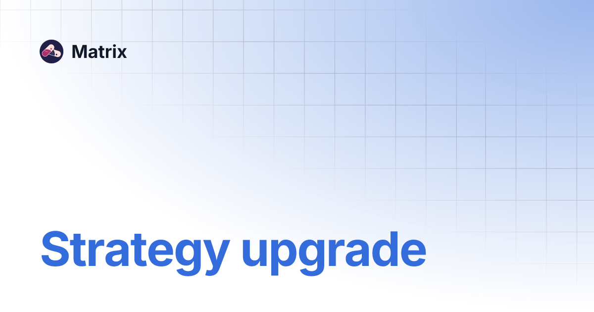 Strategy upgrade | Matrix