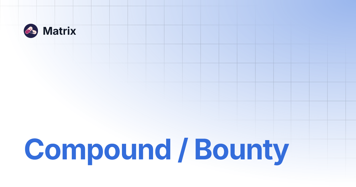 Compound / Bounty | Matrix